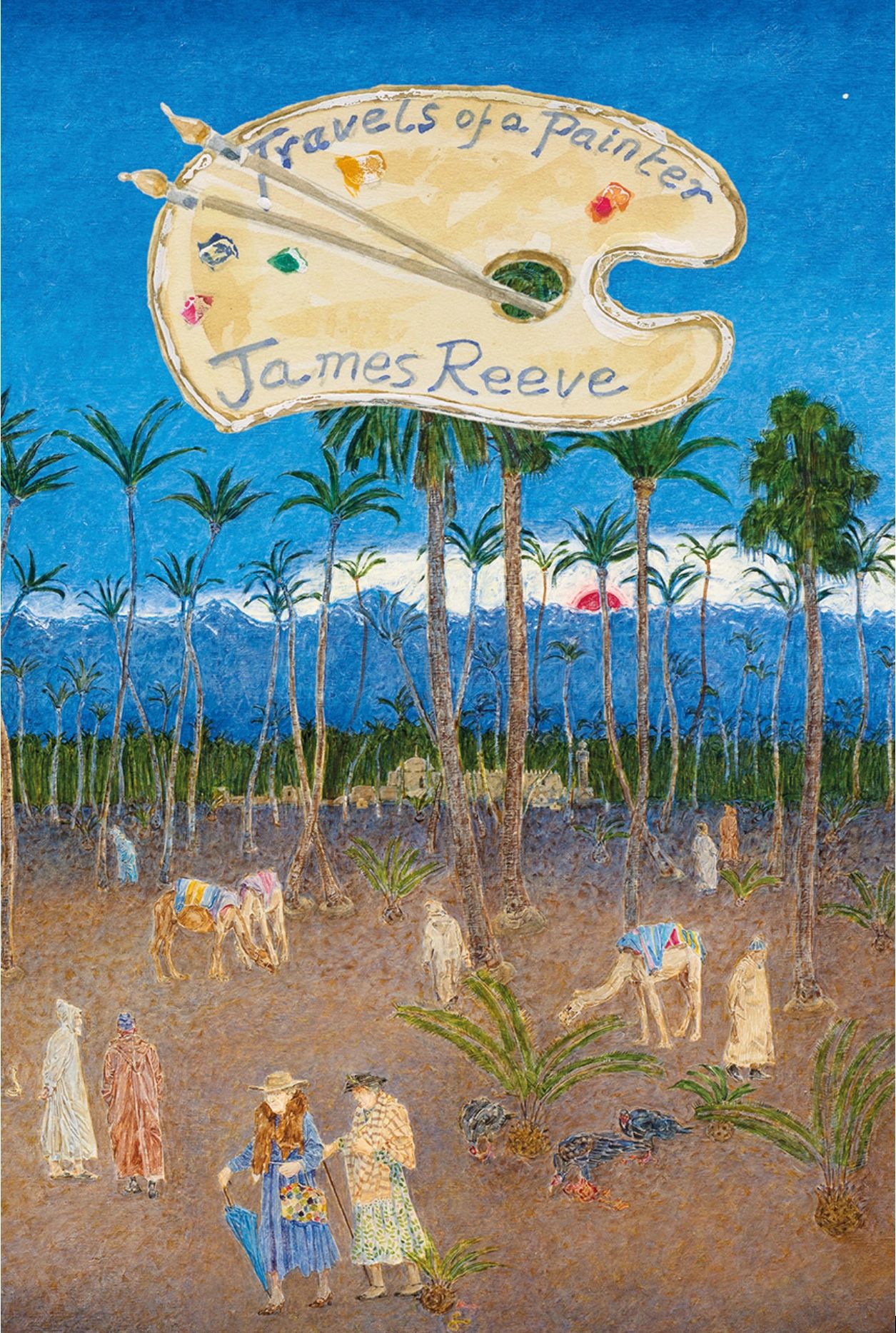 Travels of a Painter - the illustrated memoir of British artist James ...