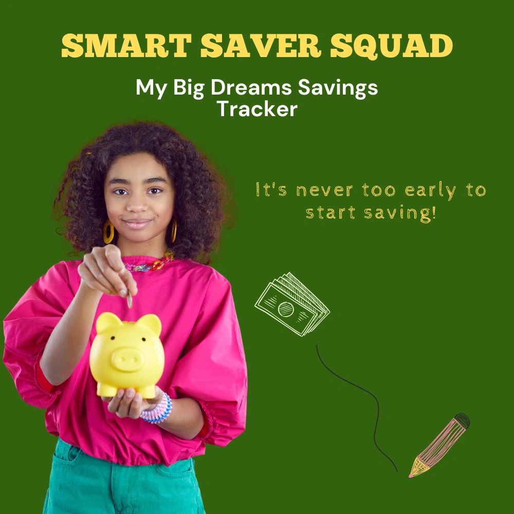 Smart Squad Saver: My Big Dreams Savings Tracker for Kids