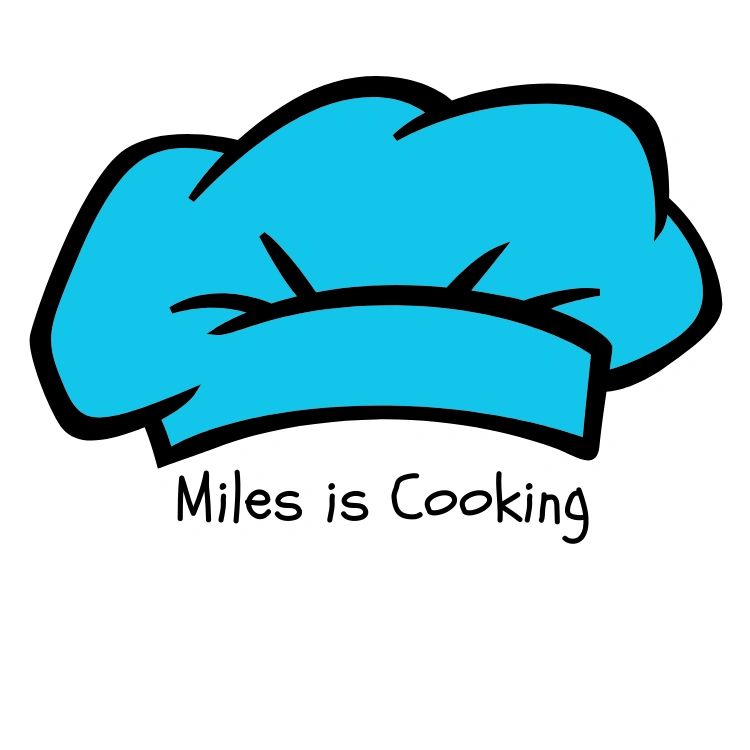 Miles is Cooking | Miles is Cooking