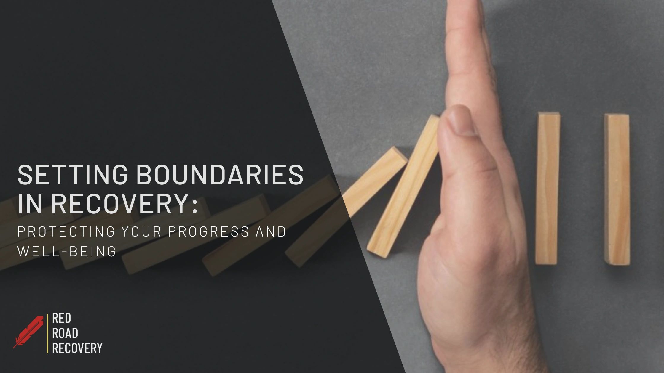 Setting Boundaries in Recovery: Protecting Your Progress