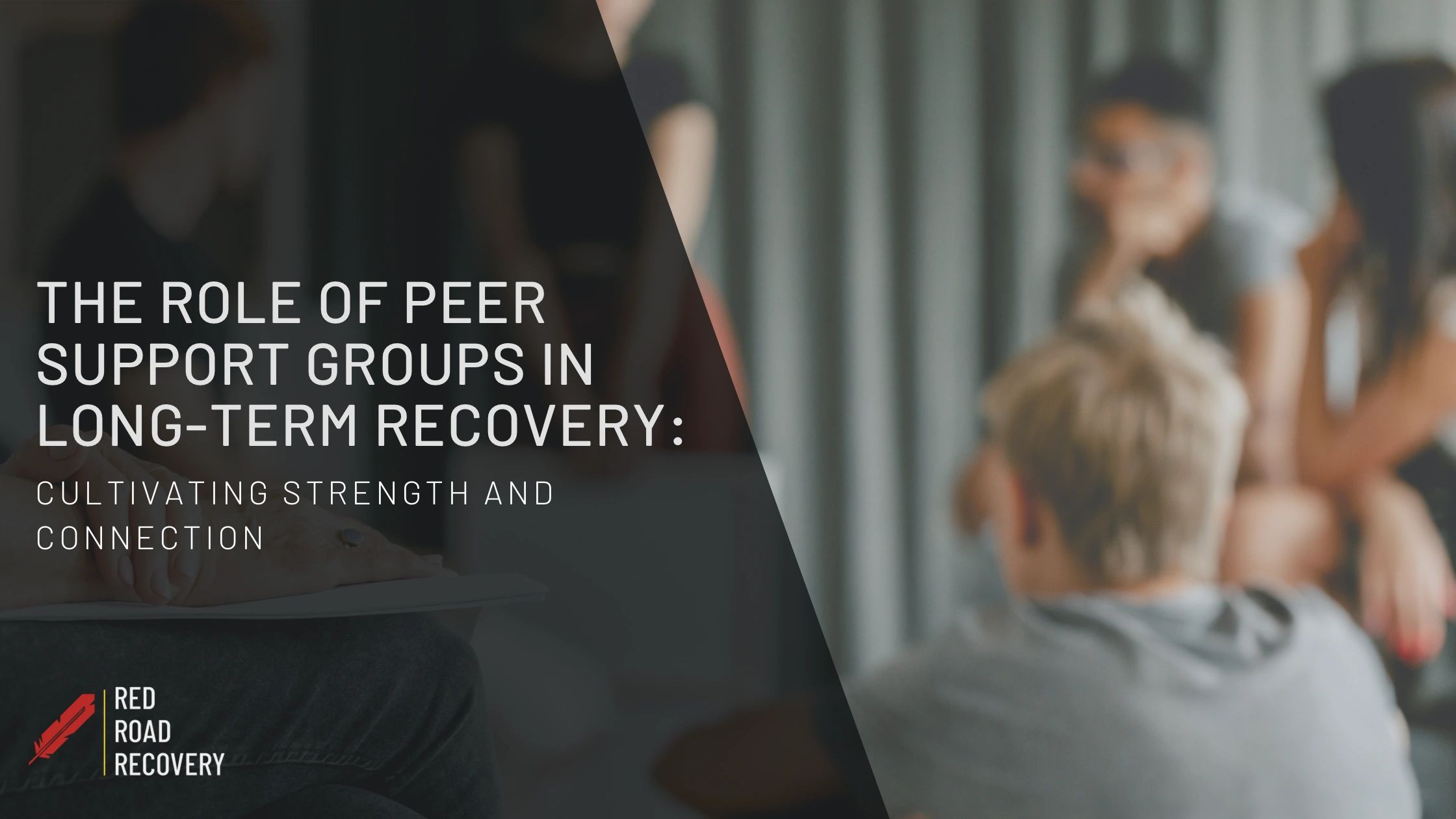 The Role of Peer Support Groups in Long-Term Recovery