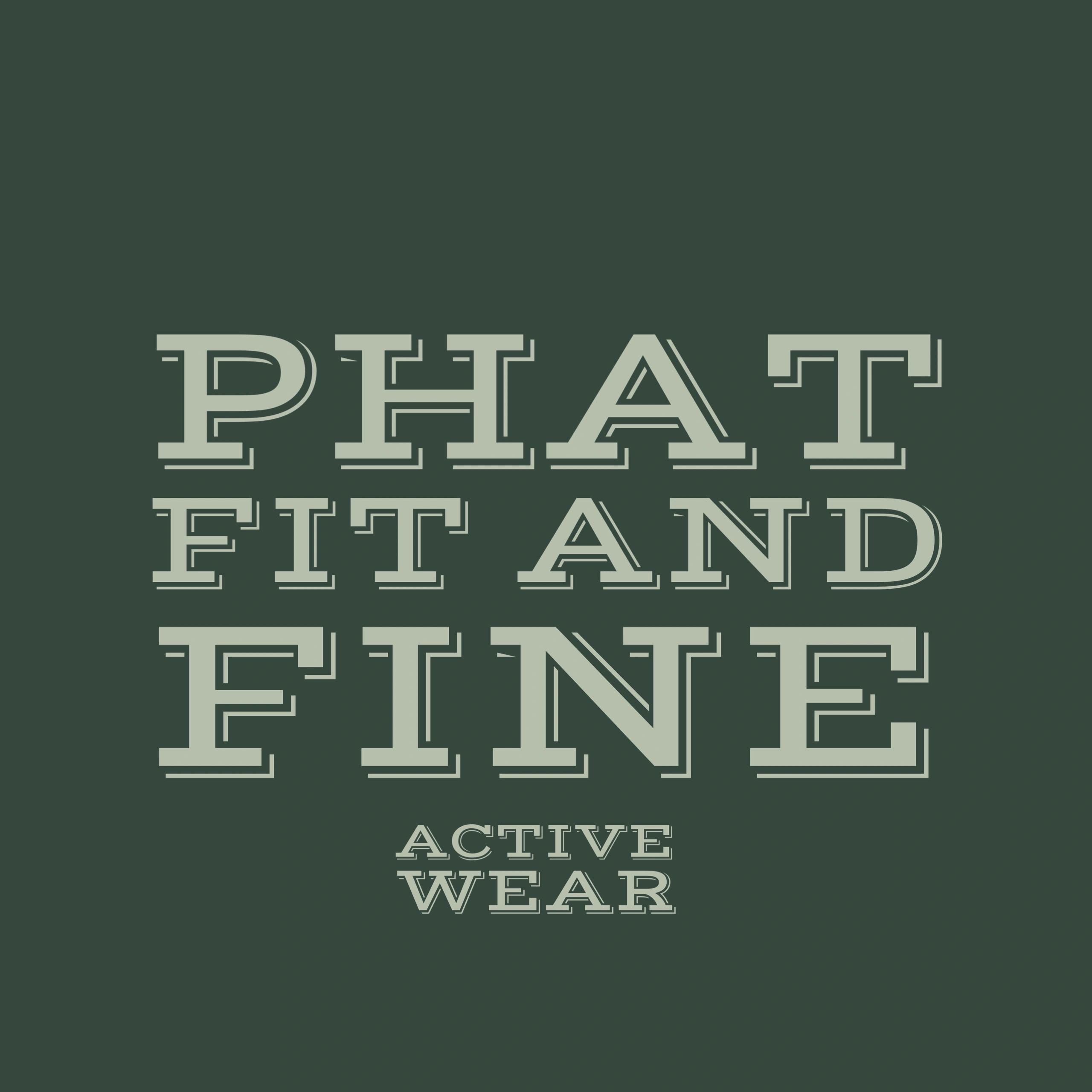 PHAT FIT FINE LLC