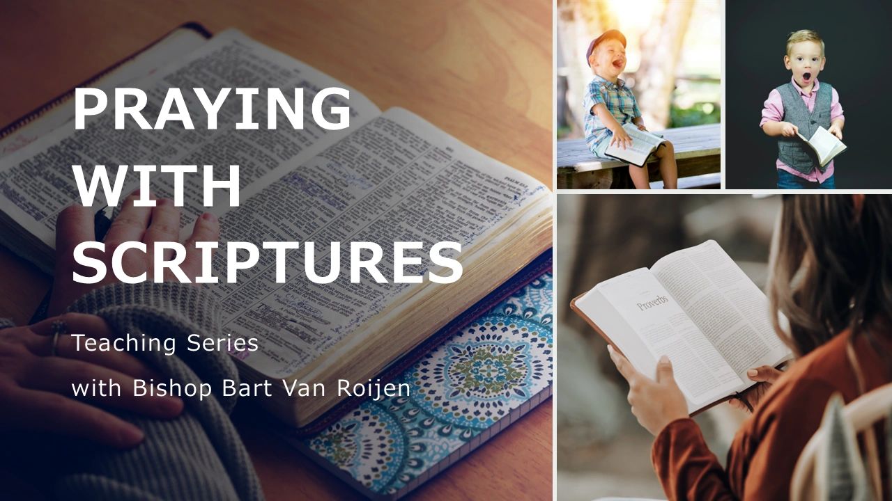 Praying with Scriptures (Bishop Bart's Teaching Series)