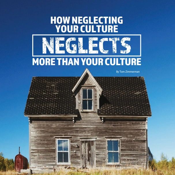 How Neglecting Your Culture Neglects More Than Your Culture
