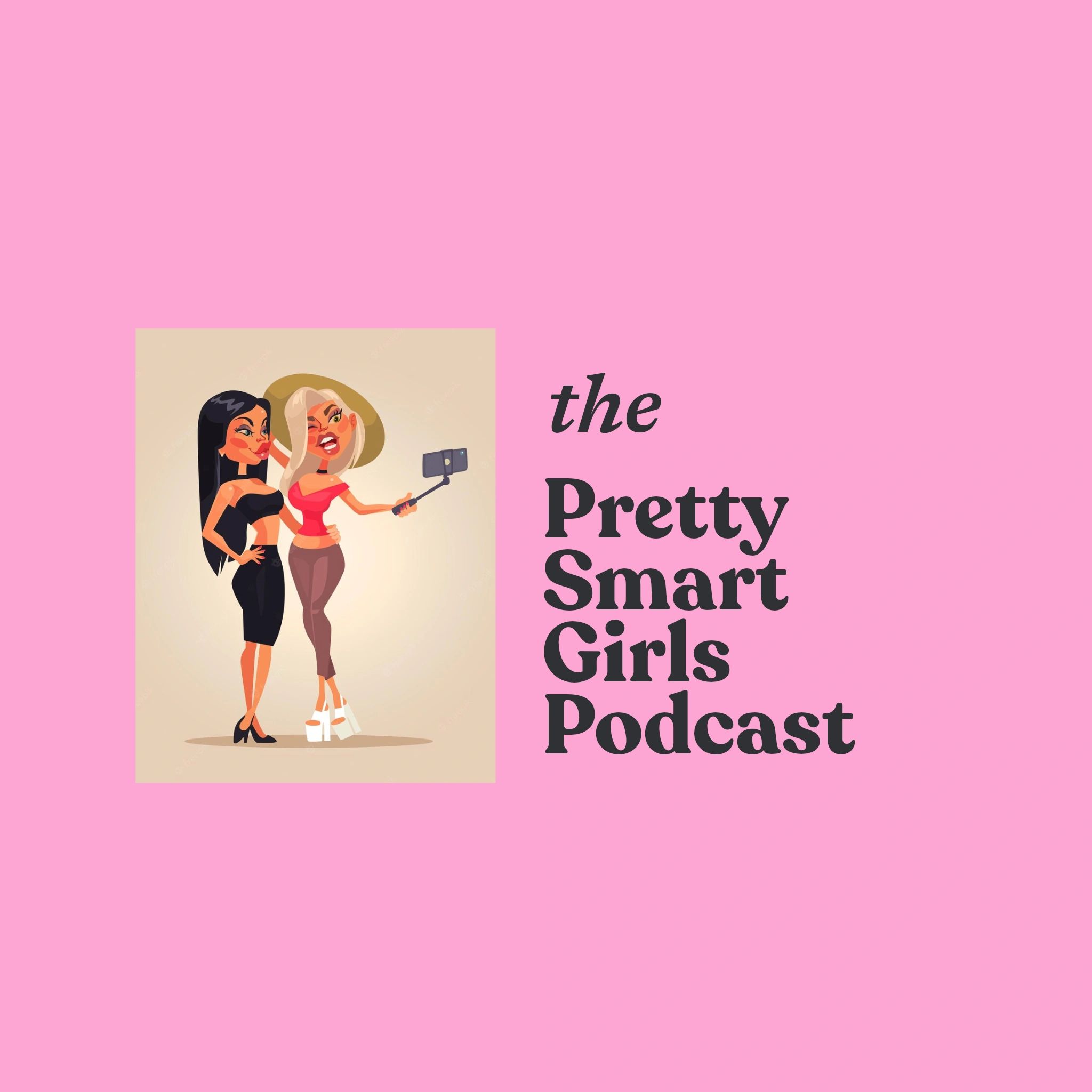 Pretty Smart Girls Podcast: Empowering Conversations for Women