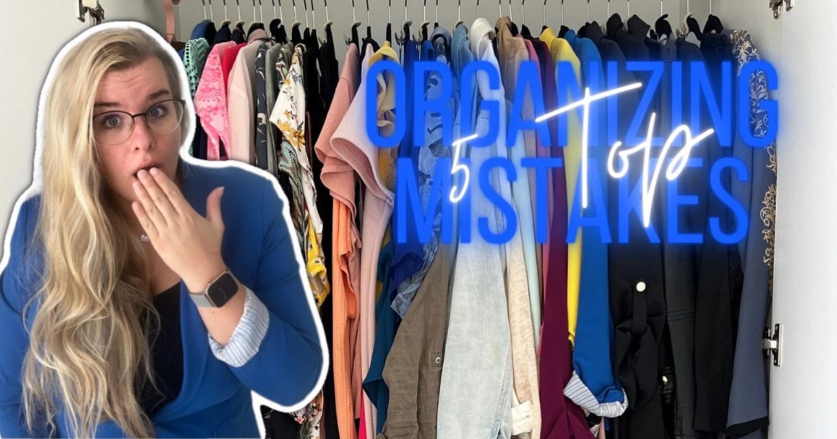 5 Top Organizing Mistakes