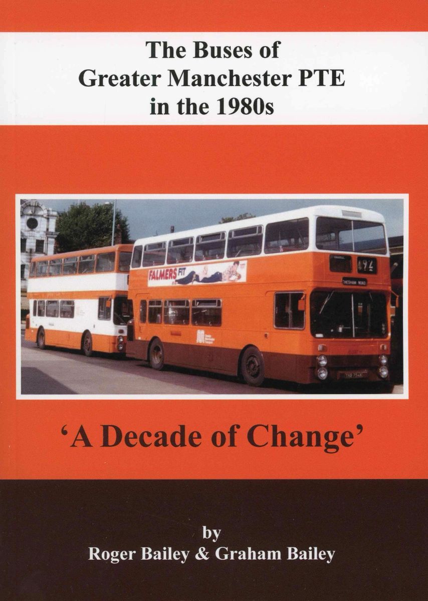 THE BUSES OF GREATER MANCHESTER PTE IN THE 1980s - ‘A Decade of Change ...