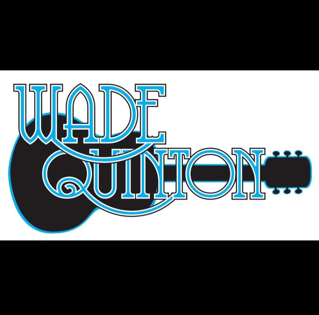Wade Quinton - Singer, Songwriter, Performer, Live Music