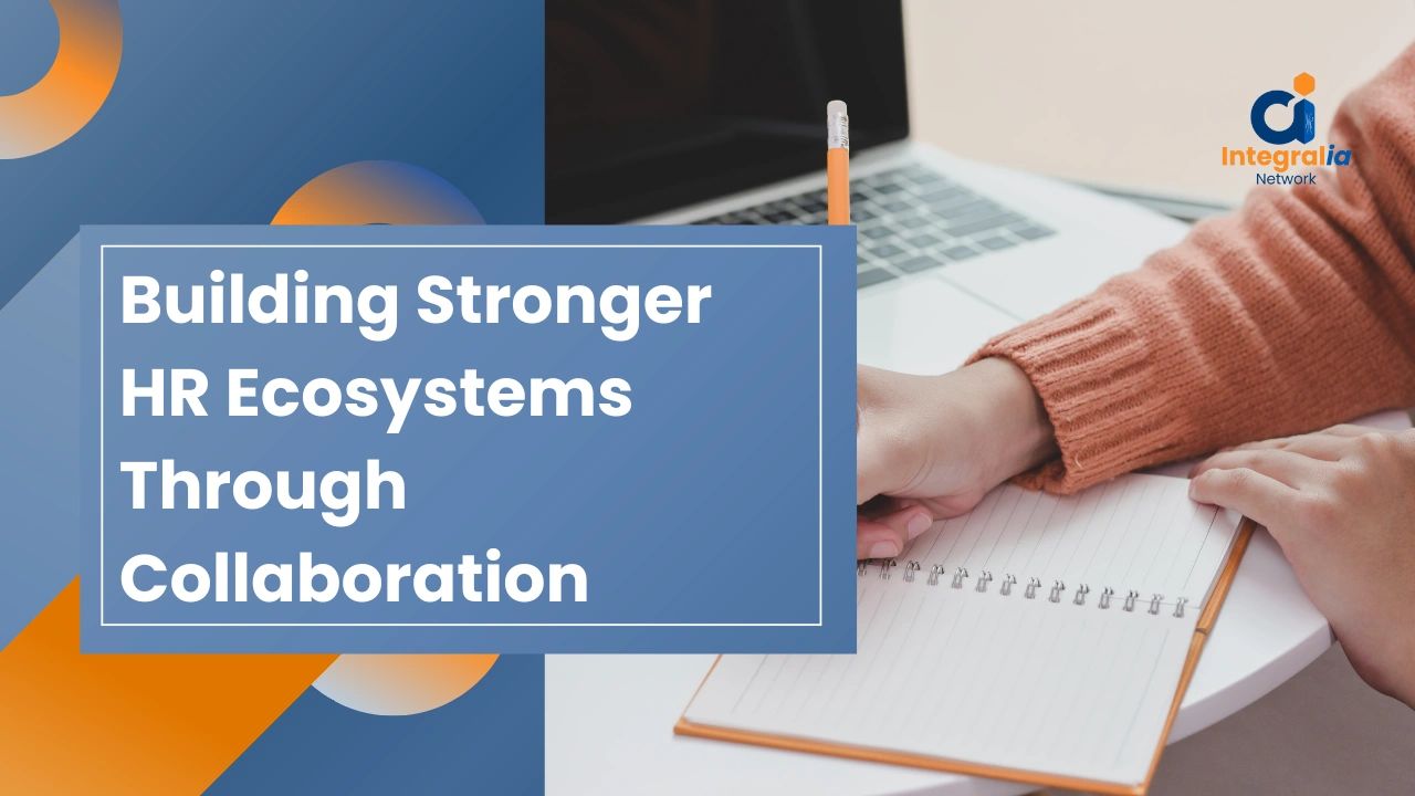Building Stronger HR Ecosystems Through Collaboration