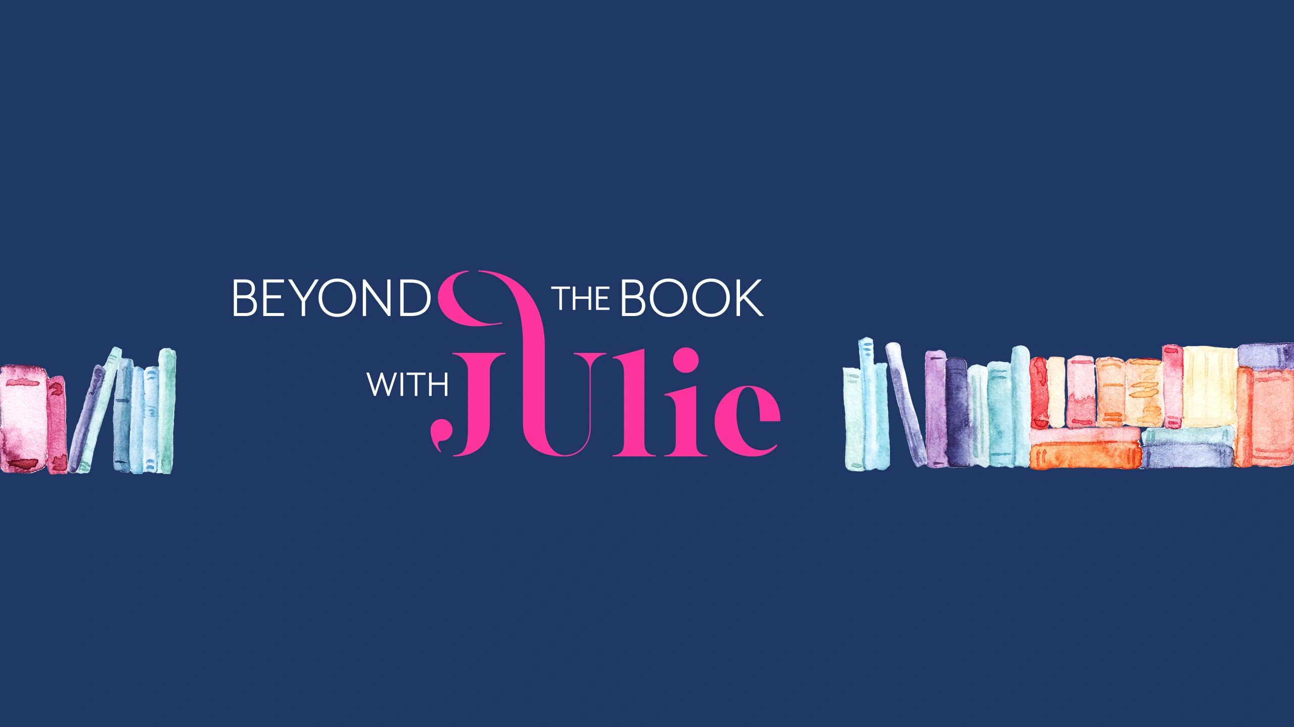 Beyond the Book with Julie - Author Interviews, Books to Read, Book