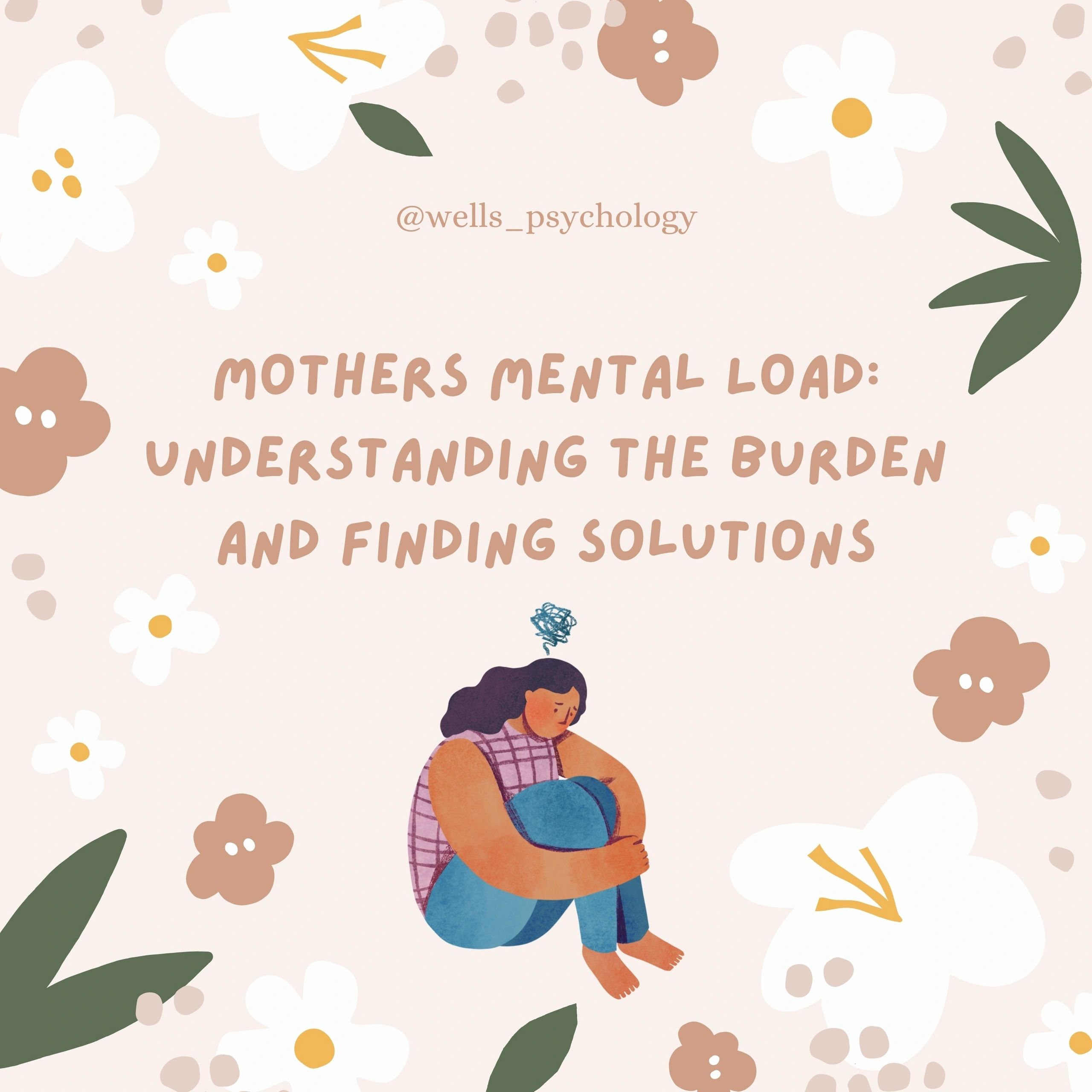 MOTHERS MENTAL LOAD: UNDERSTANDING THE BURDEN