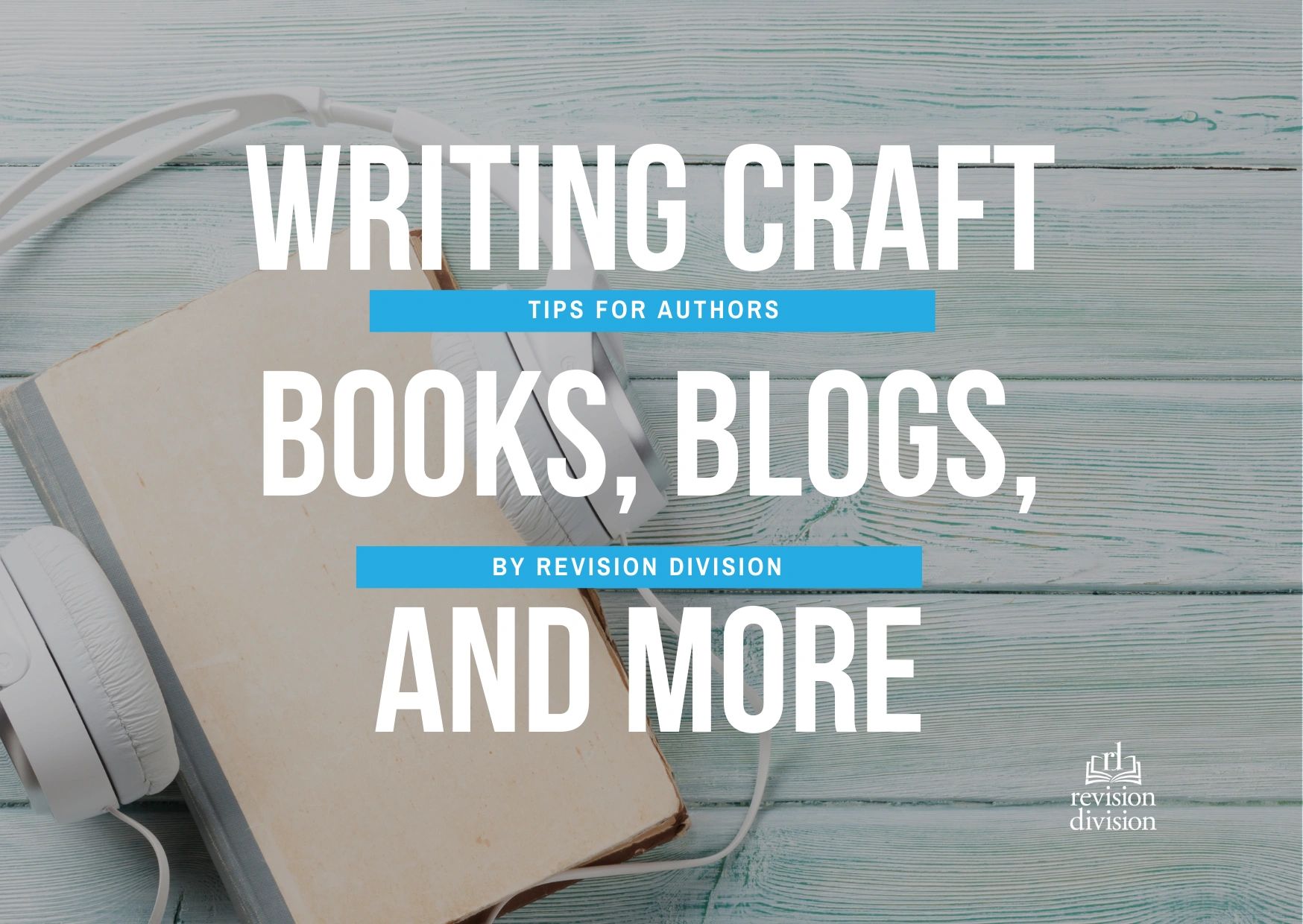 Writing Craft Books, Blogs, and More