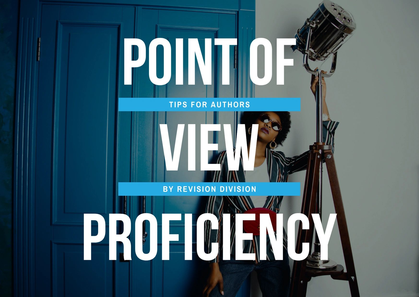 How to Improve Point of View So You’ll Feel Like a Professional