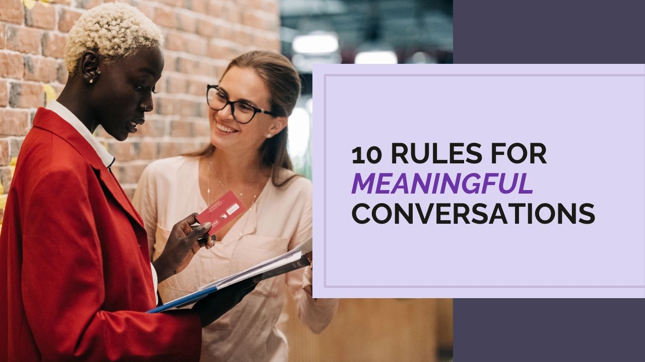 10 Rules for Meaningful Conversations