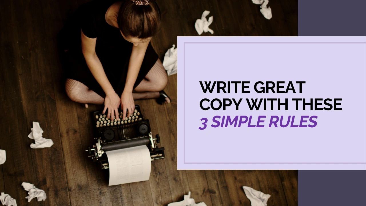 Write Great Copy with These 3 Simple Rules