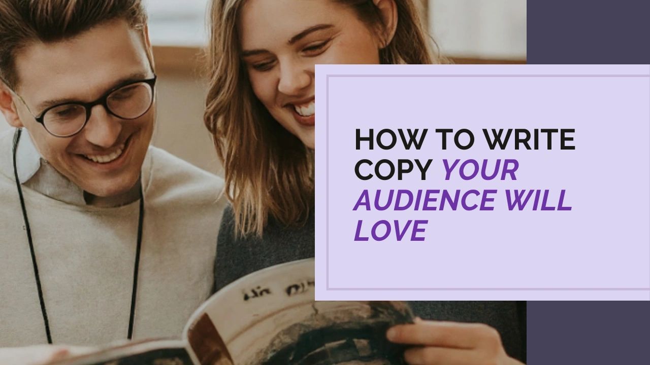 How to Write Copy Your Audience Will Love