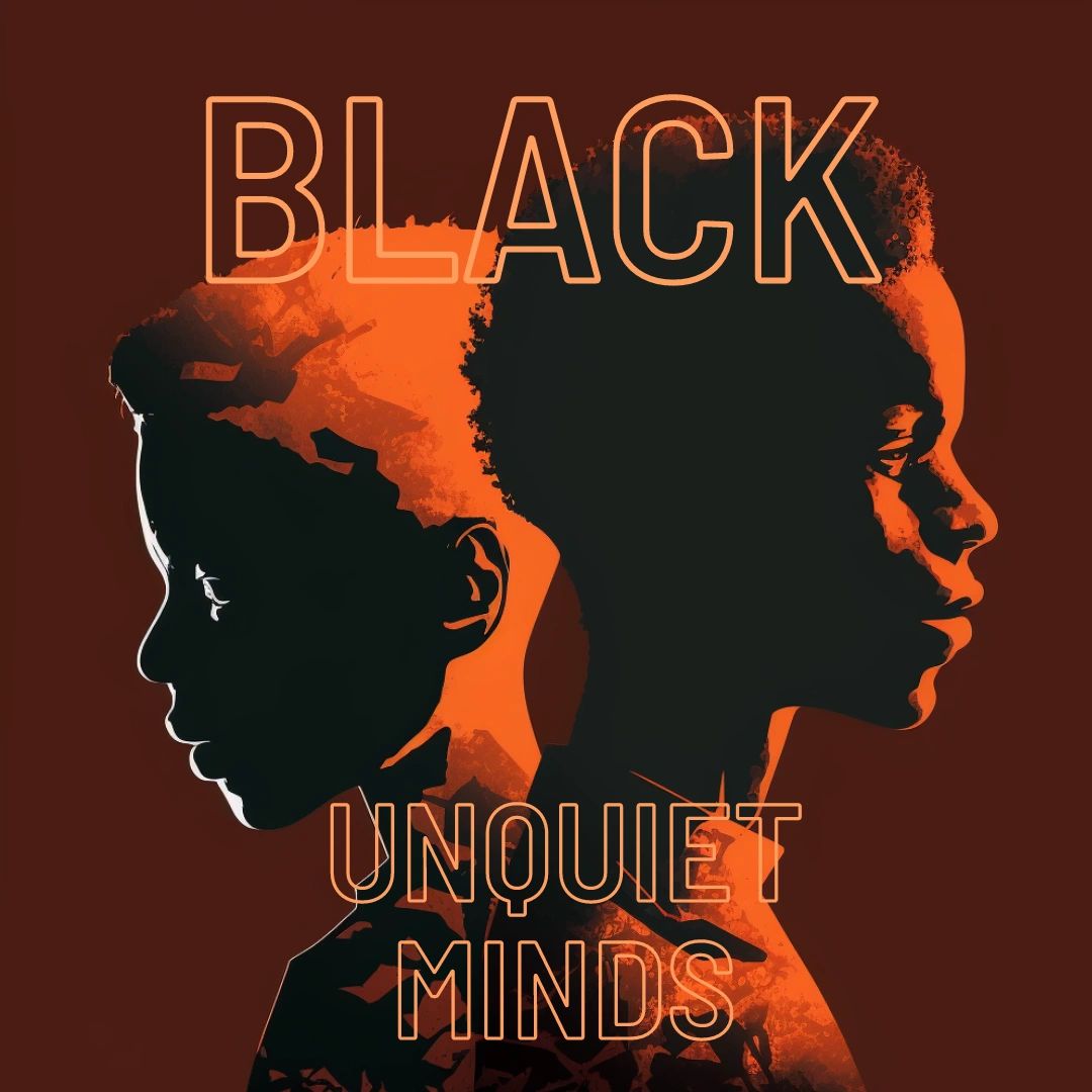 Black Unquiet Minds
