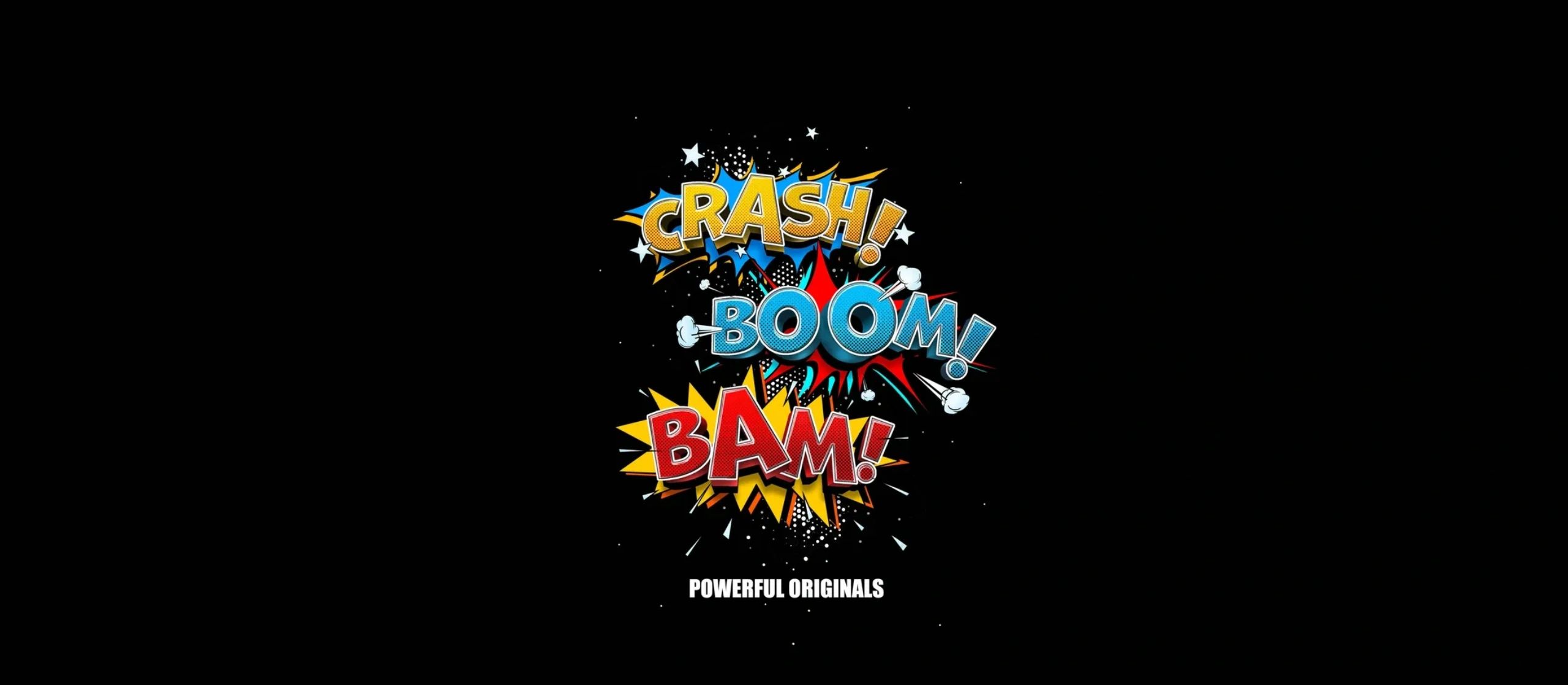 Crash! Boom! Bam!