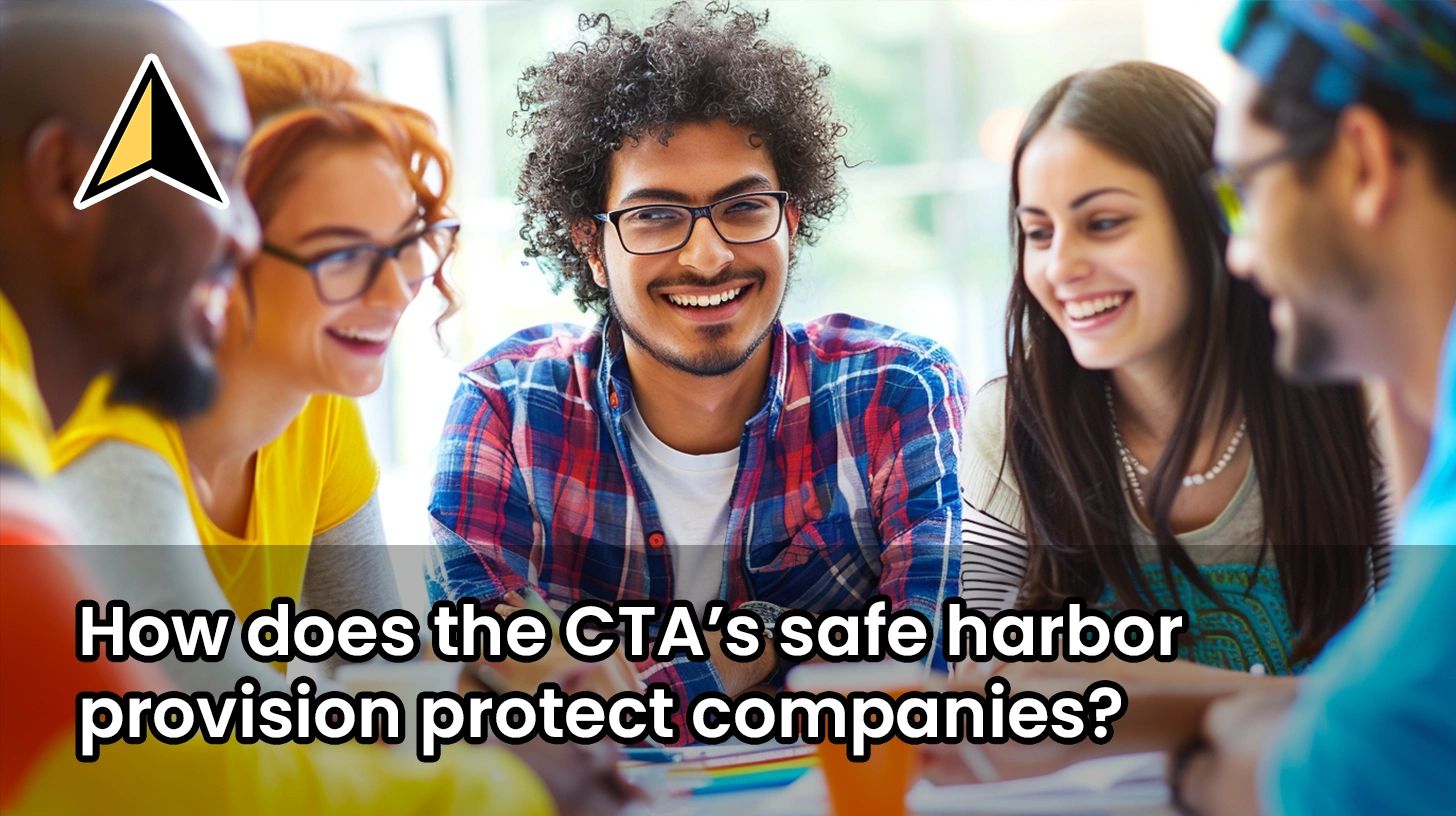 How does the CTA’s safe harbor provision protect companies?
