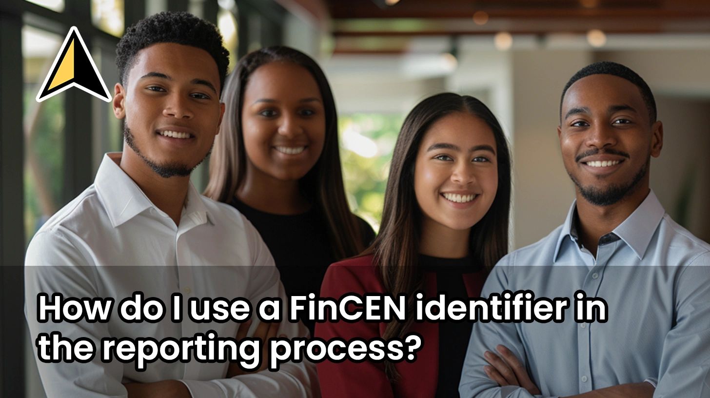 How do I use a FinCEN identifier in the reporting process?