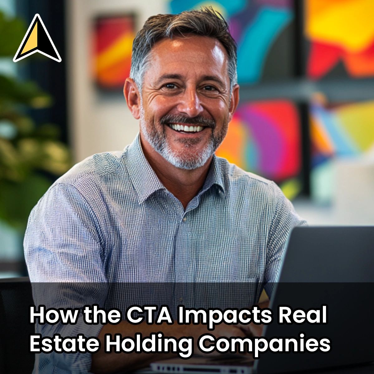 Understanding How the CTA Impacts Real Estate Holding Companies