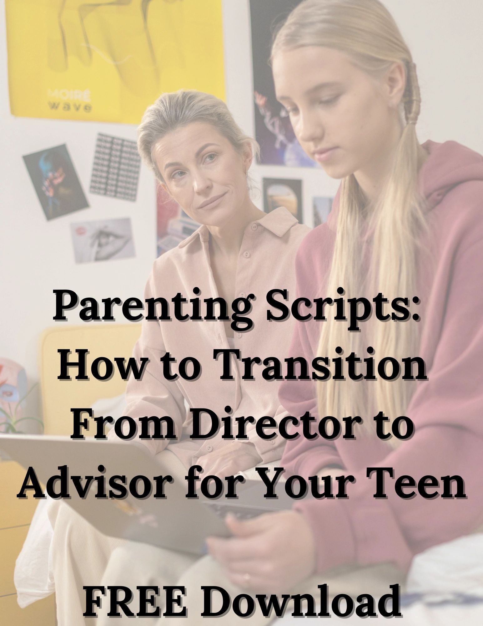 From Director to Advisor: Teenage Parenting Tips