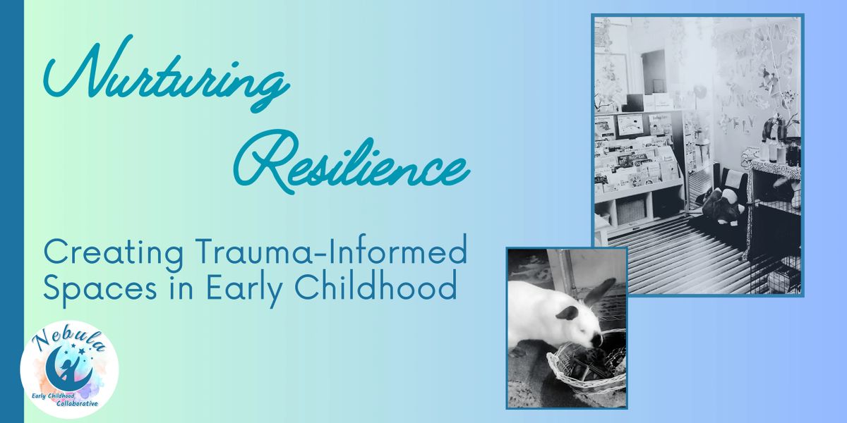 Nurturing Resilience: Trauma-Informed Spaces