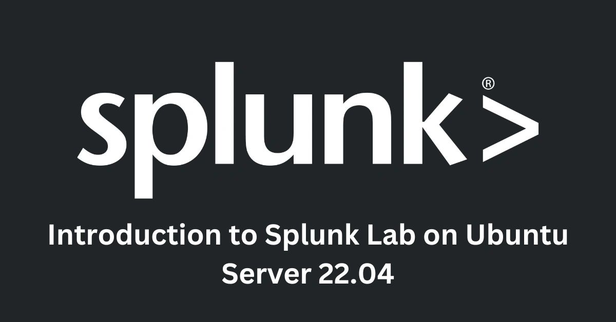 Introduction to Splunk Lab on Ubuntu Server 22.04