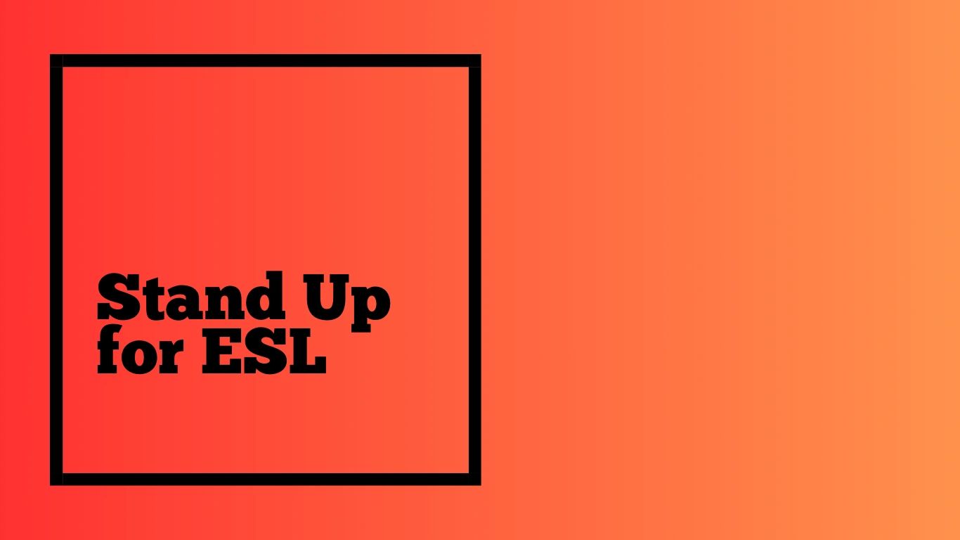 Stand Up for ESL