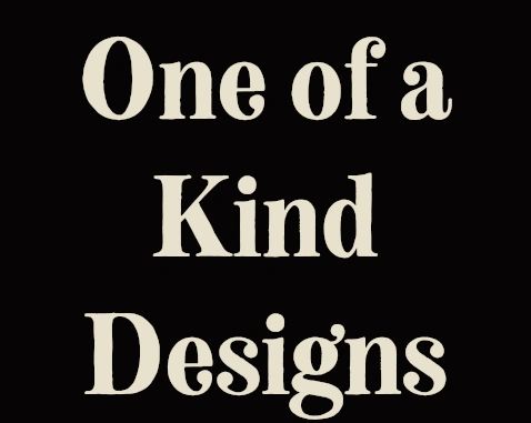 One of a Kind Design