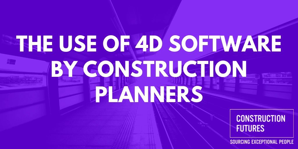 The use of 4D software by Construction Planners