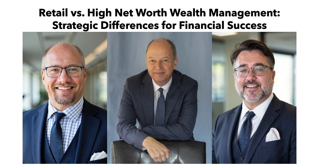 Retail vs. High Net Worth Wealth Management What You Need to Know