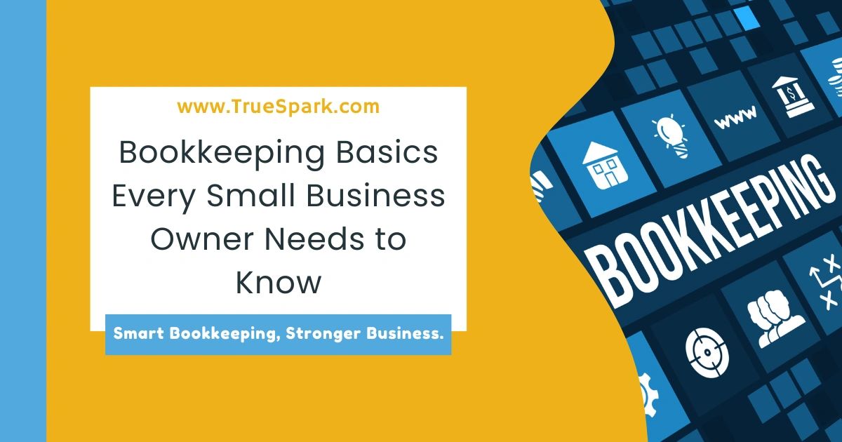 Bookkeeping Basics Every Small Business Owner Needs to Know