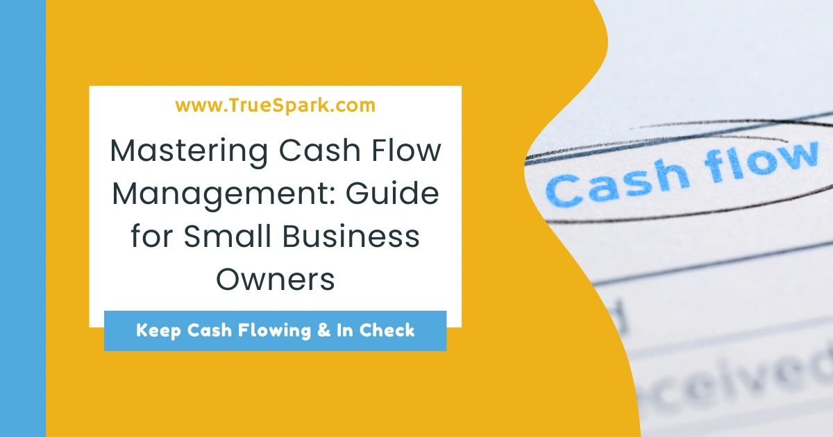 Mastering Cash Flow Management: A Guide for Small Business Owners