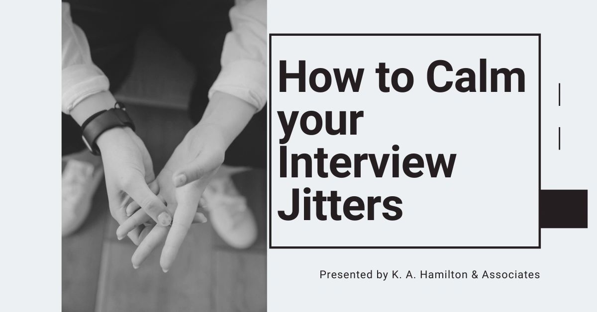 How to Calm your Interview Jitters