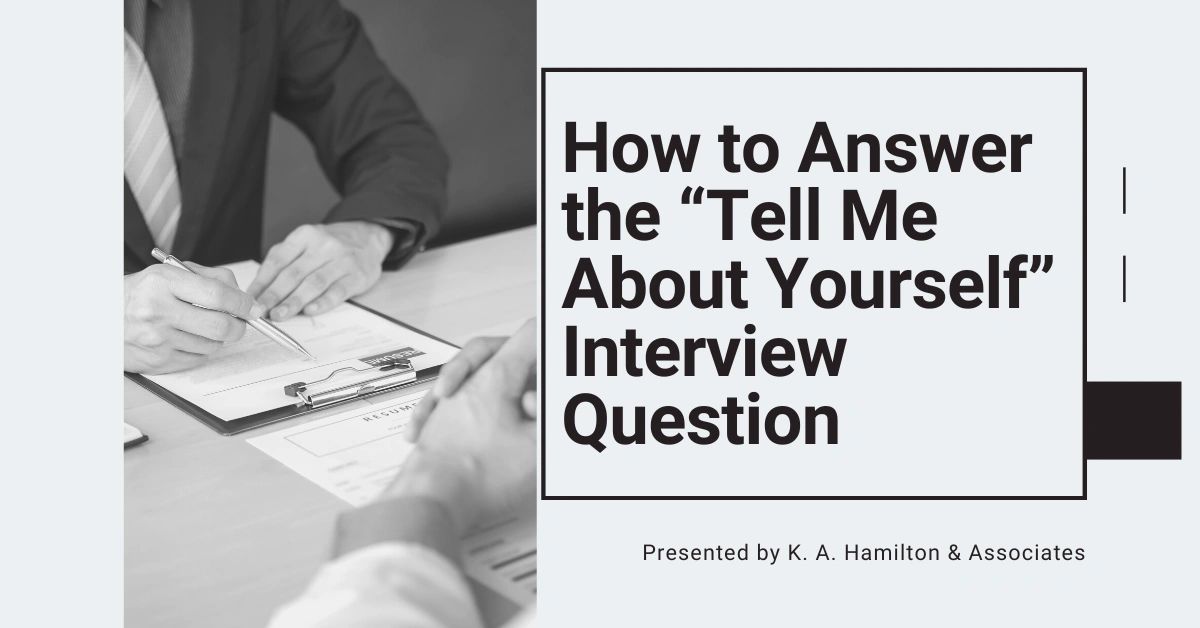 How to Answer the “Tell Me About Yourself” Interview Question