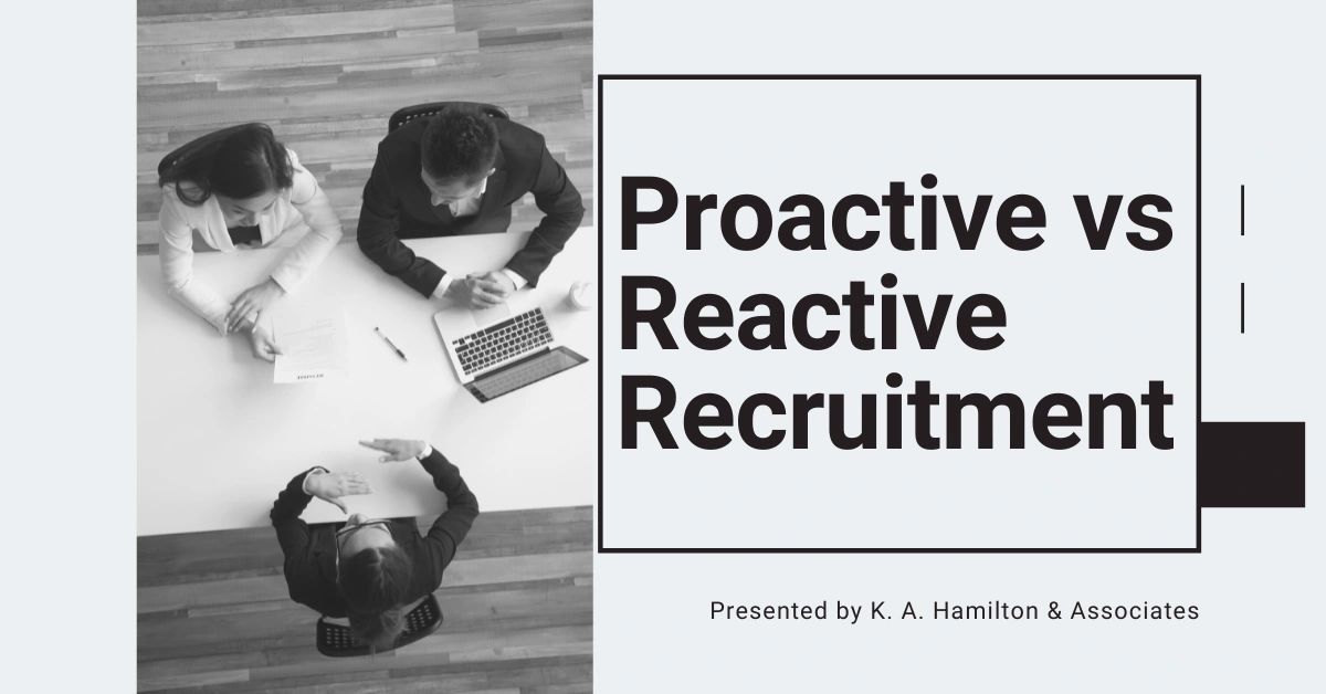 Proactive vs Reactive Recruitment: Which is better?