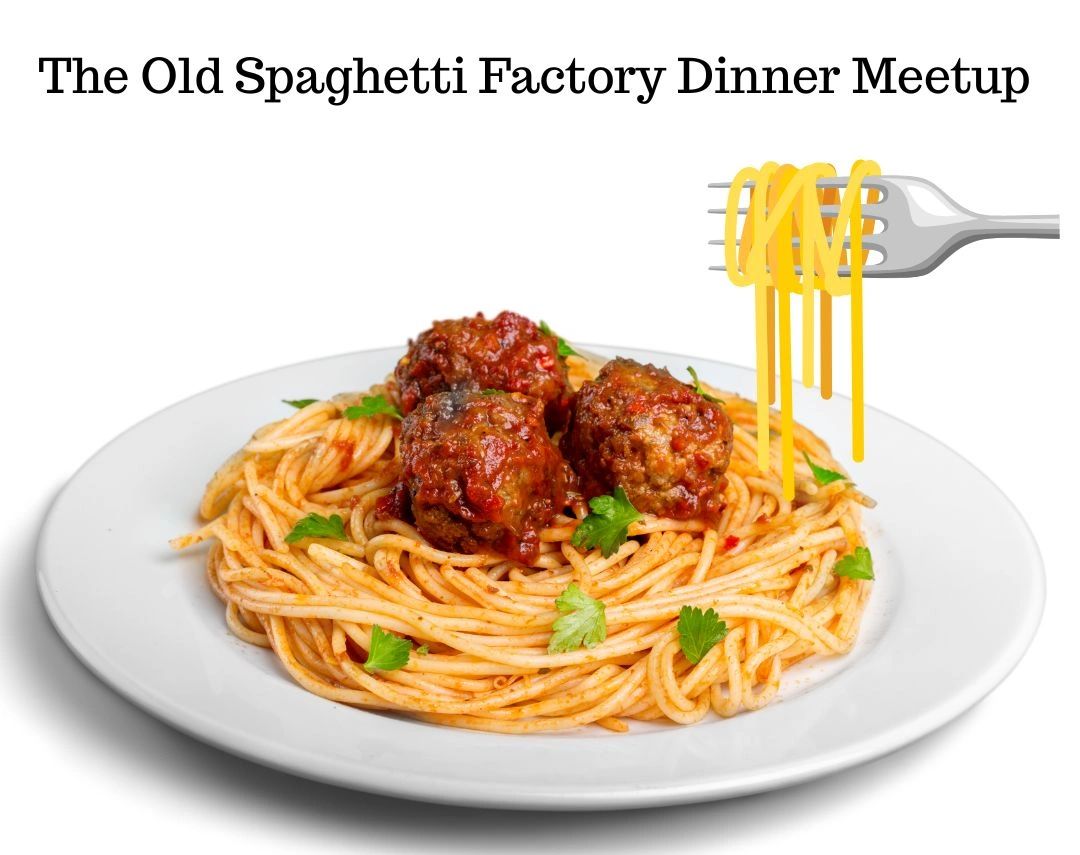 Old Spaghetti Factory Dinner Meetup, Medford