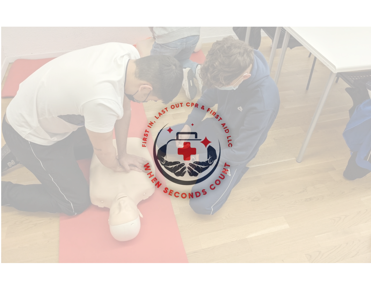 CPR Certification - First In Last Out CPR & First Aid LLC