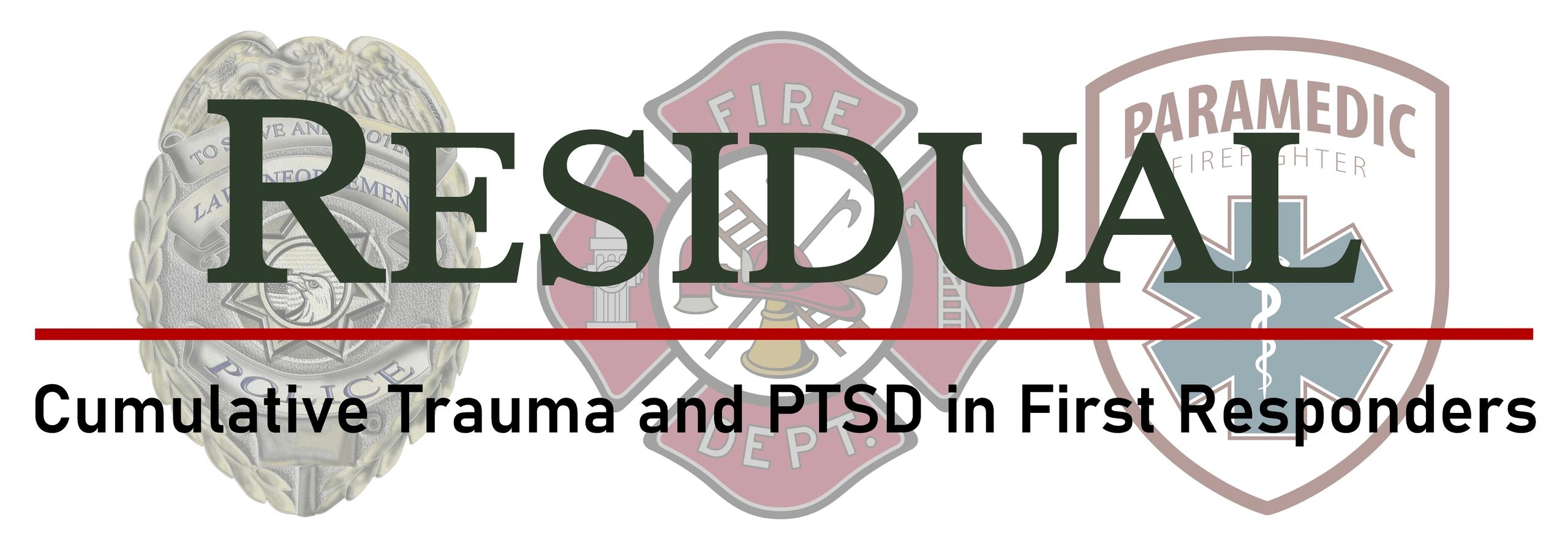RESIDUAL: Cumulative Stress and PTSD in First Responders