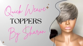 Quick Weave “Toppers" By Sharon Llc
