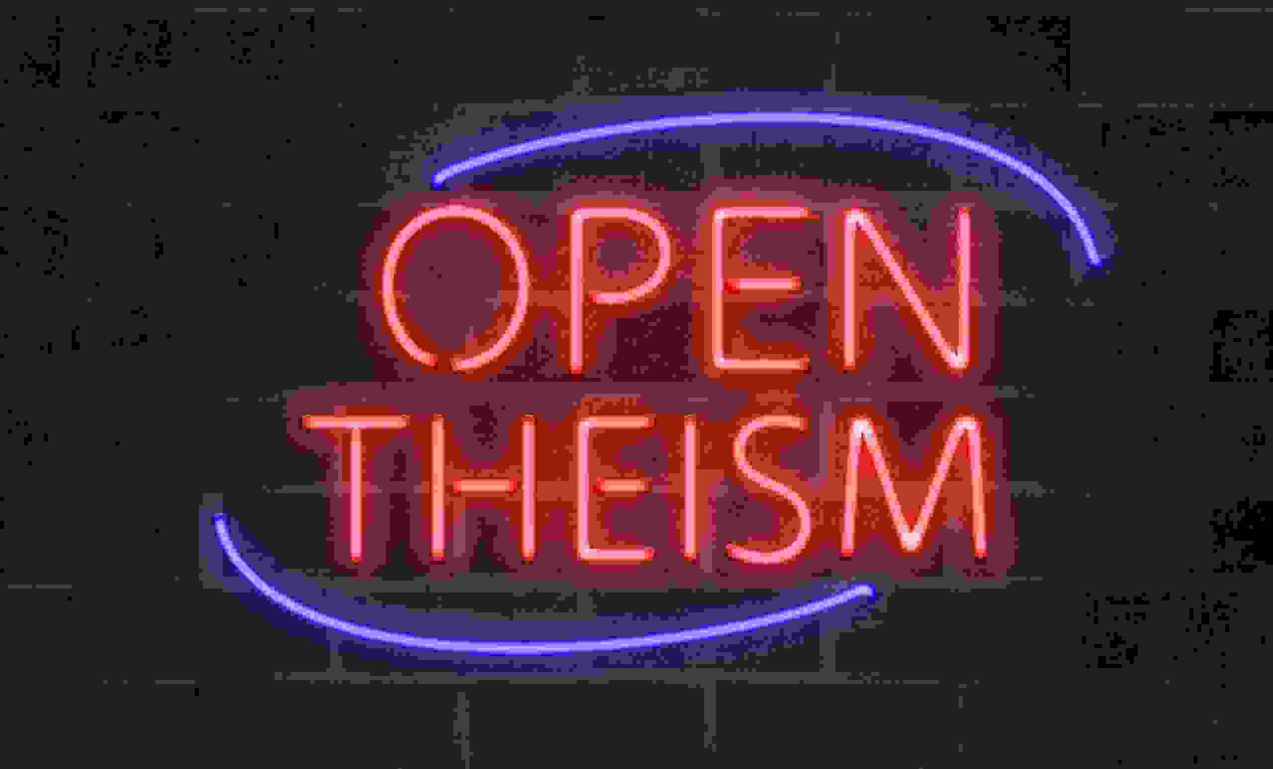 Why Open Theism? | God's Free Will