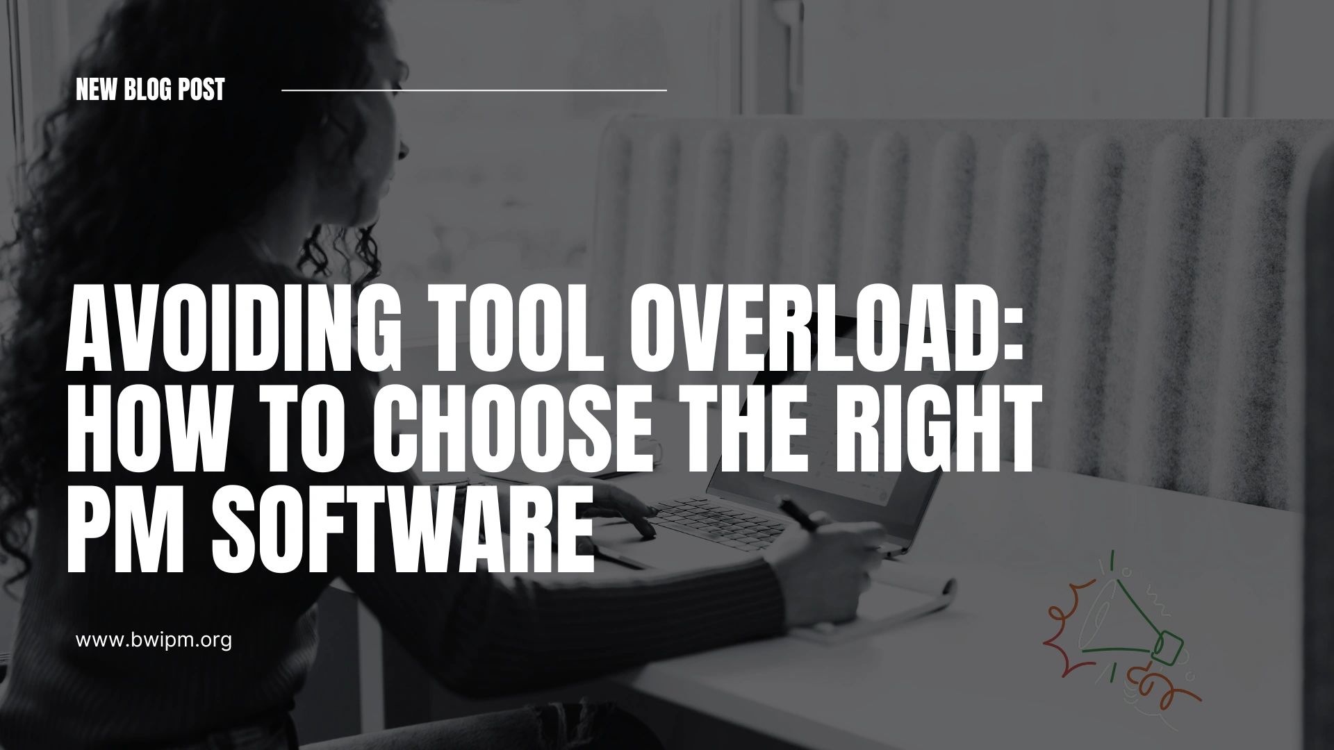 Avoiding Tool Overload: How to Choose the Right PM Software