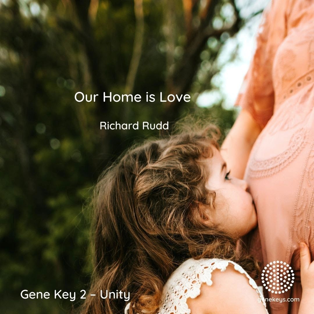 Gene Key 2: Unity – Returning to the ONE, May 3 – 8, 2021