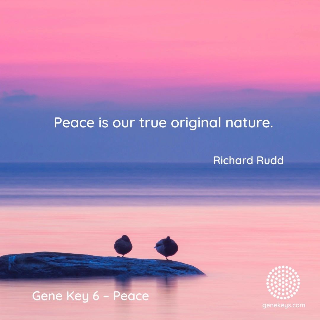 GENE KEY 6: THE PATH TO PEACE, SEPT 15 – 20, 2022