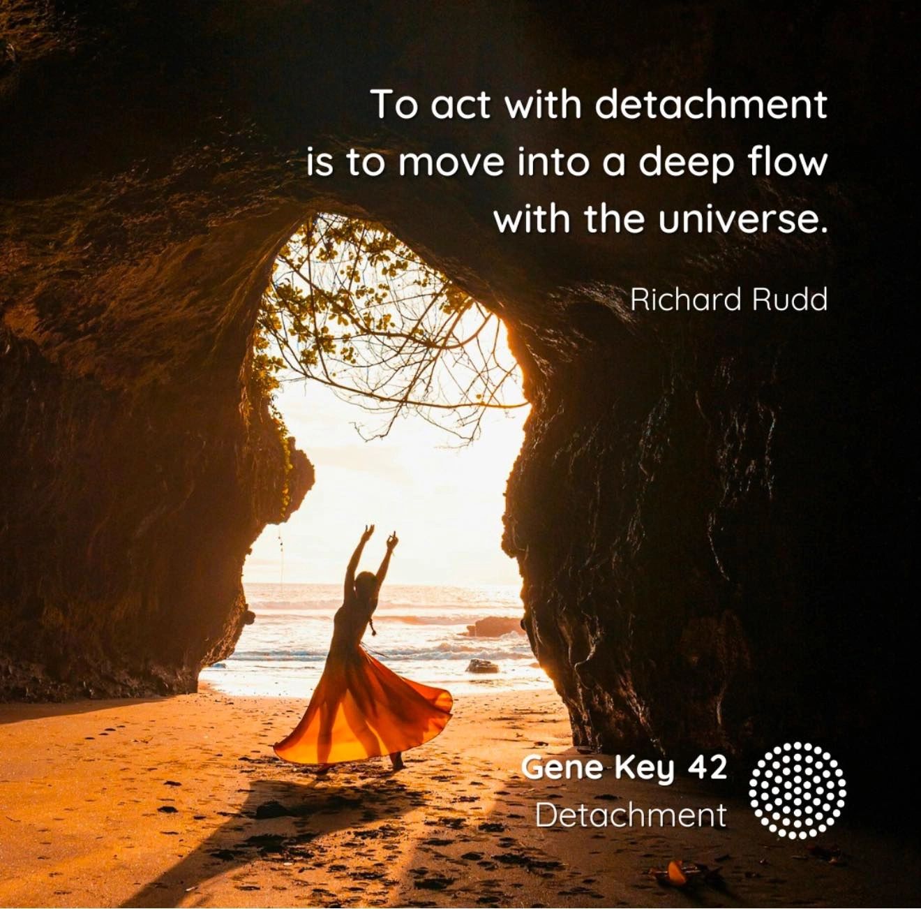 GENE KEY 42: LETTING GO OF LIVING AND DYING, APRIL 10 – 16, 2025