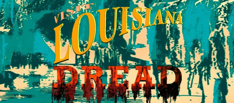 Louisiana Dread