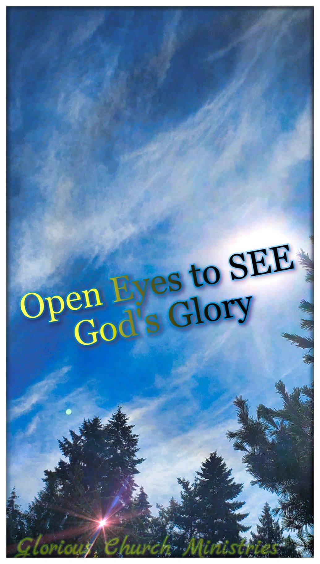 Open EYES to SEE God’s GLORY