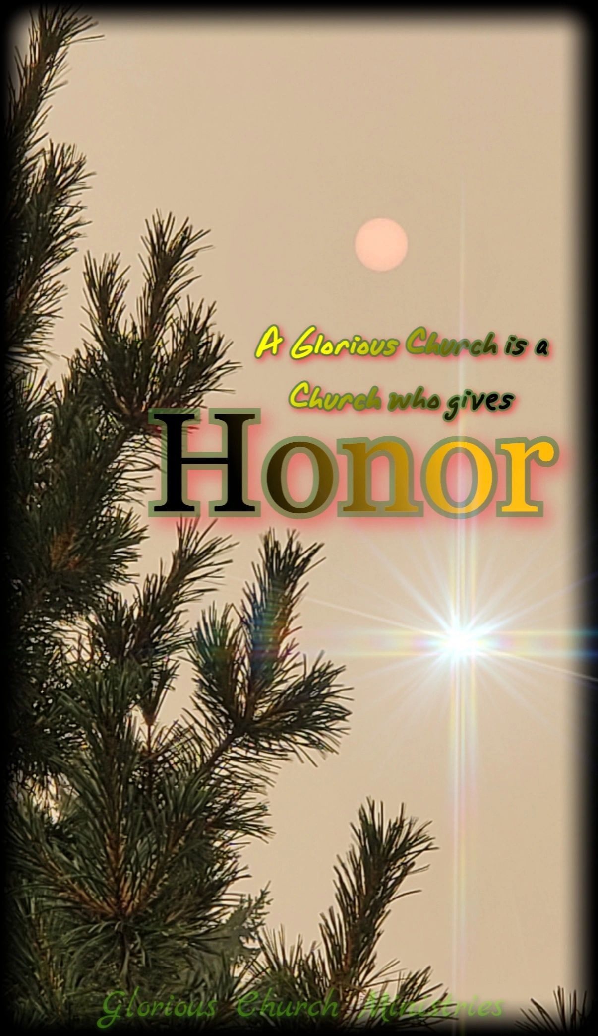 A Glorious Church is a Church who gives HONOR!