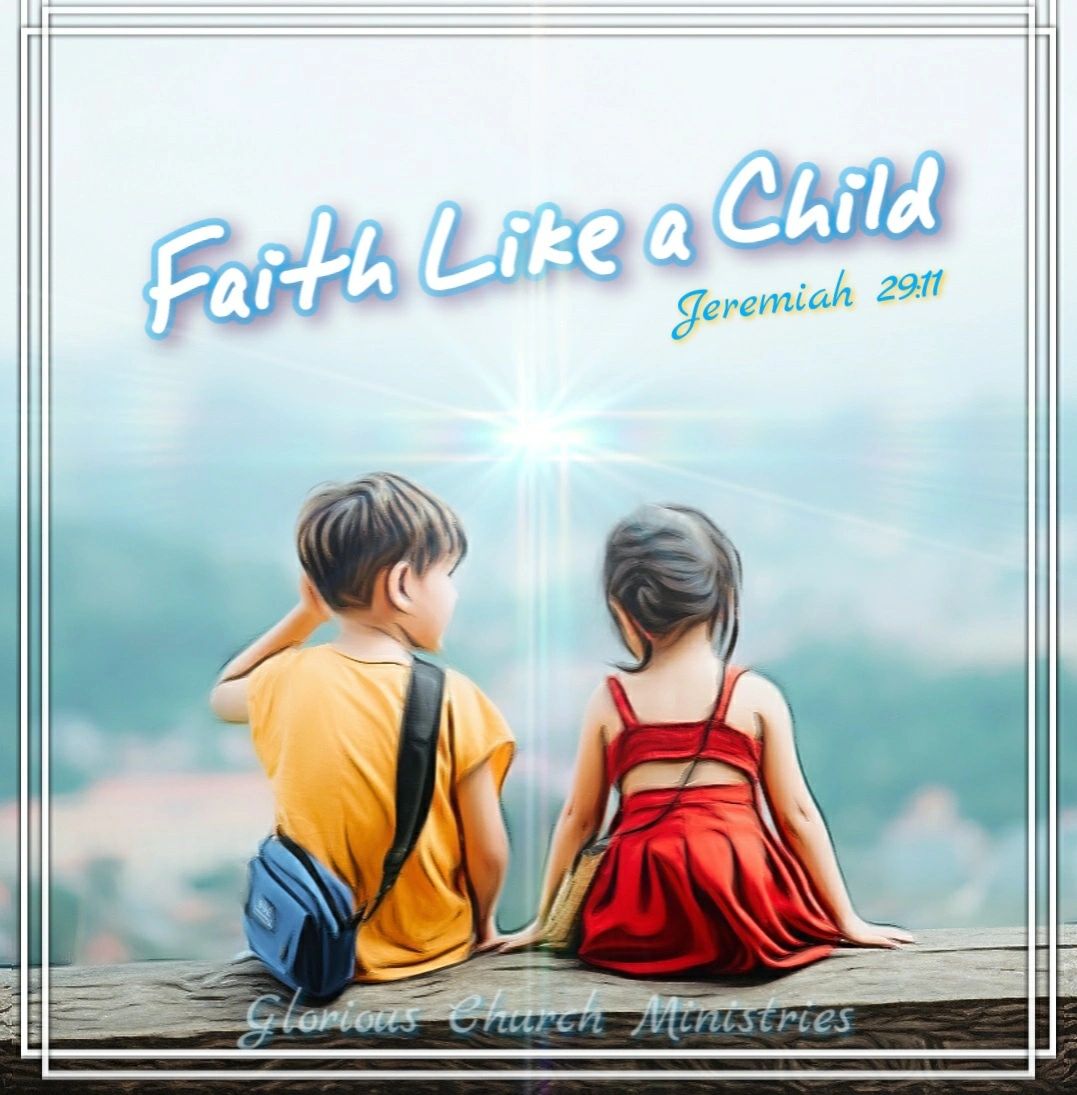 Faith Like a Child ~ GOOD NEWS!